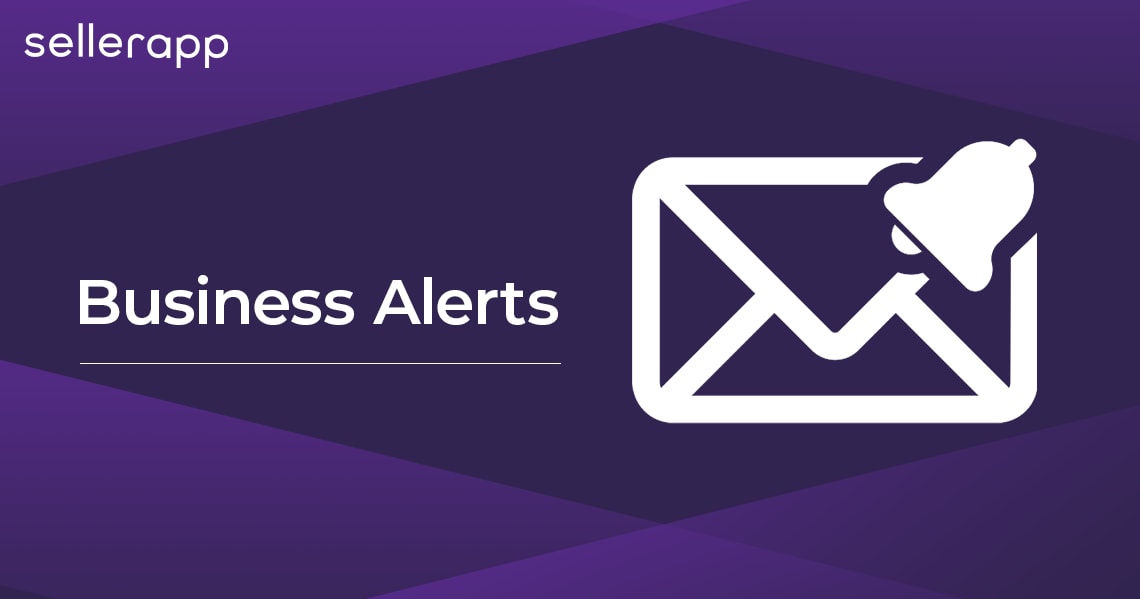 Amazon Business Alerts - SellerApp | Always on move